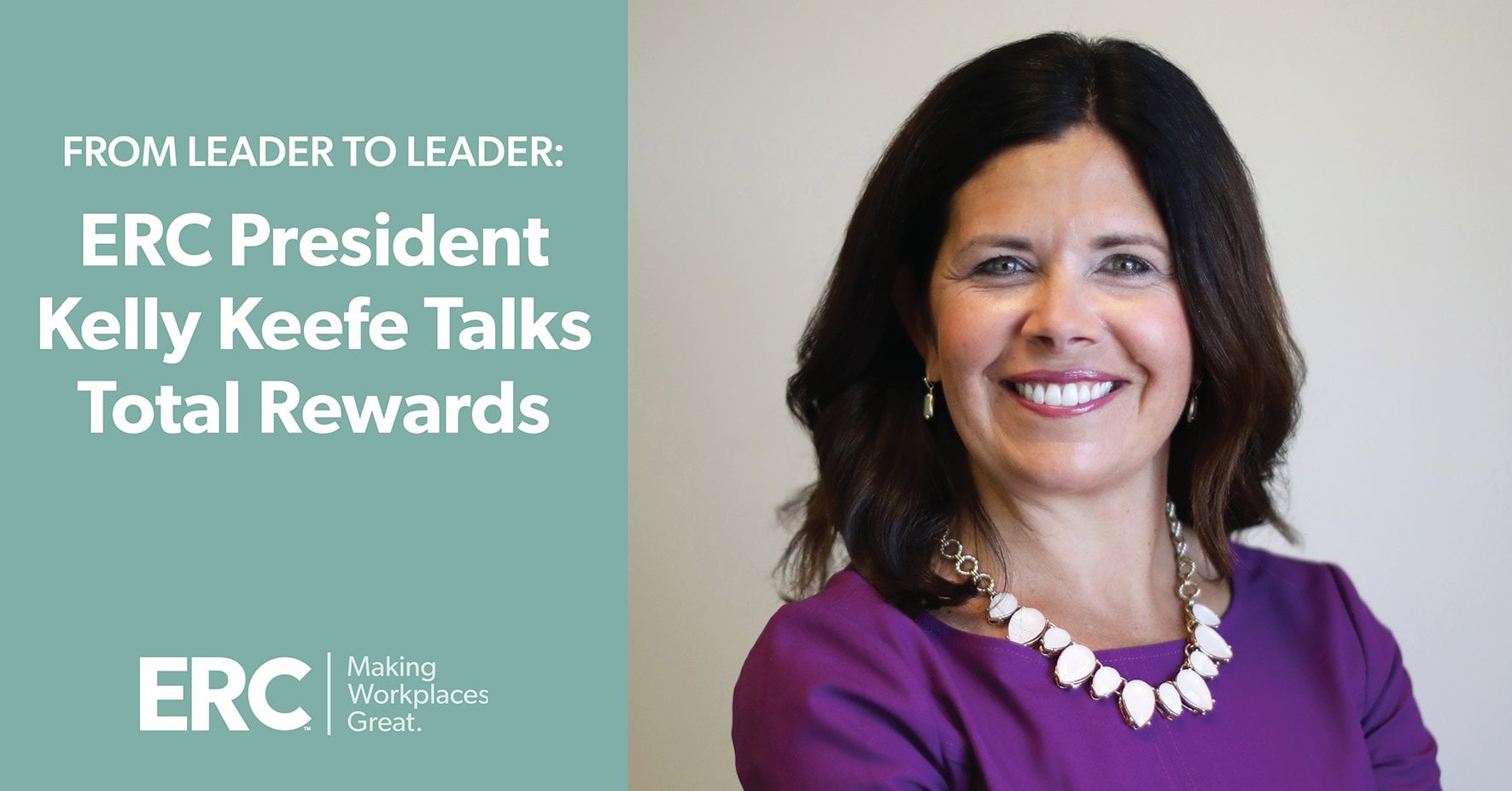 From Leader to Leader: ERC President Kelly Keefe Talks Total Rewards